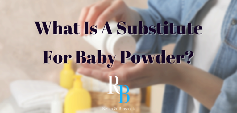 What Is a Substitute for Baby Powder? | Reich & Binstock | Texas