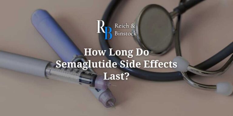 How Long Do Semaglutide Side Effects Last? | Reich & Binstock